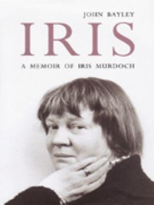 Iris: A Memoir of Iris Murdoch by John Bayley | Goodreads