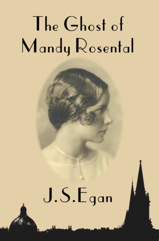 The Ghost of Mandy Rosental by J.S. Egan | Goodreads