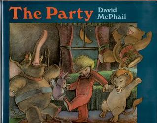 The Party by David McPhail | Goodreads