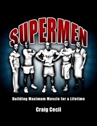 Supermen: Building Maximum Muscle for a Lifetime by Craig Cecil | Goodreads
