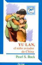 Yu Lan, el niño aviador de China by Pearl S. Buck | Goodreads