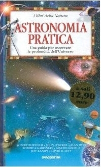 Astronomia pratica: Una guida per osservare le profondità dell'Universo ...
