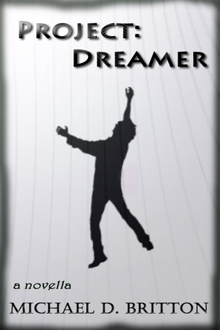 Project: Dreamer by Michael D. Britton | Goodreads