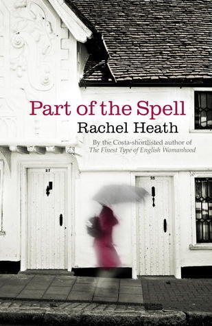 Part of the Spell by Rachel Heath | Goodreads