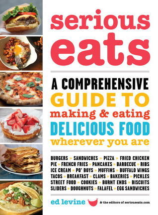 Serious Eats: A Comprehensive Guide to Making and Eating Delicious Food ...