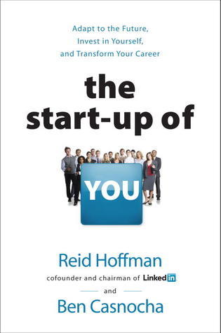 The Startup of You (Revised and Updated): Adapt, Take Risks, Grow Your ...