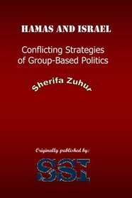 Hamas and Israel: Conflicting Strategies of Group-Based Politics by ...