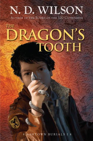The Dragon's Tooth (Ashtown Burials, #1) by N.D. Wilson | Goodreads