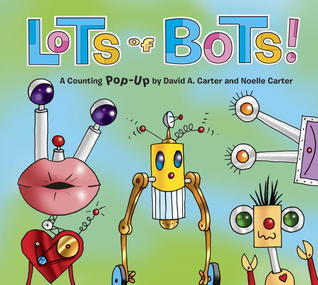 Lots of Bots! by David A. Carter | Goodreads
