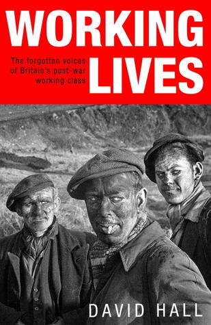 Working Lives by David Hall | Goodreads