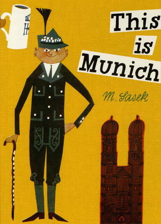 This Is Munich: A Children's Classic by Miroslav Sasek | Goodreads