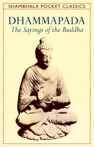 Dhammapada: The Sayings of the Buddha by Anonymous | Goodreads