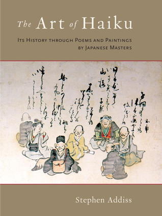 The Art of Haiku: Its History through Poems and Paintings by Japanese ...