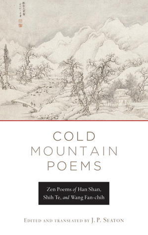 Cold Mountain Poems: Zen Poems of Han Shan, Shih Te, and Wang Fan-chih ...