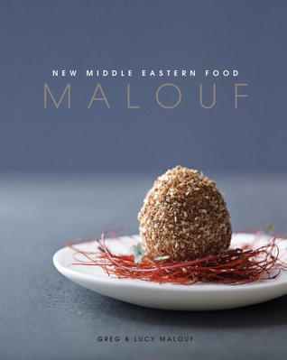 Malouf: New Middle Eastern Food by Greg Malouf | Goodreads