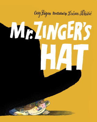 Mr. Zinger's Hat by Cary Fagan | Goodreads