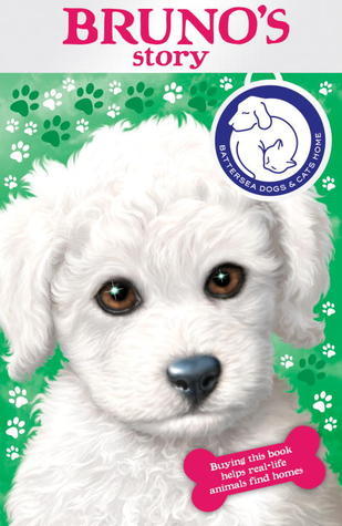 Bruno's Story by Battersea Dogs & Cats Home | Goodreads