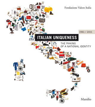 Italian Uniqueness: 1961-2011: The Making of a National Identity by ...
