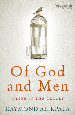 Of God and Men: A Life in the Closet by Raymond Alikpala | Goodreads