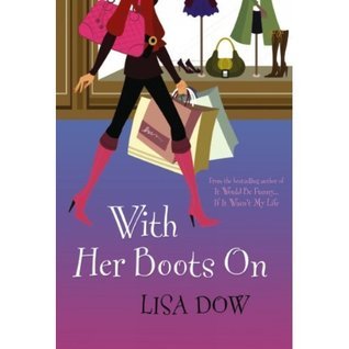 With Her Boots On by Lisa Dow | Goodreads
