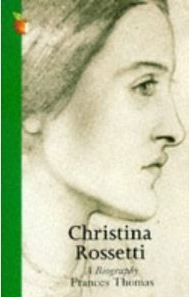 CHRISTINA ROSSETTI by Frances Thomas | Goodreads