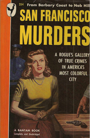 San Francisco Murders by Joseph Henry Jackson | Goodreads