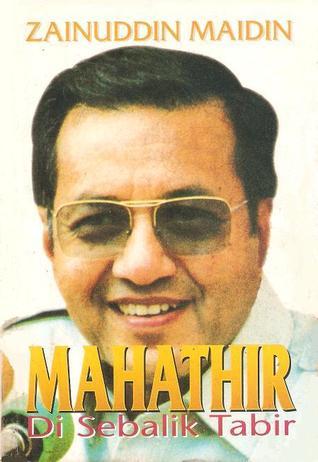 Mahathir Di Sebalik Tabir by Zainuddin Maidin | Goodreads