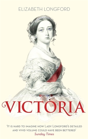 Victoria by Elizabeth Longford | Goodreads