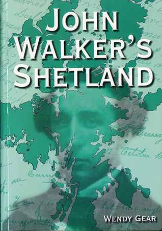 John Walker's Shetland by Wendy Gear | Goodreads