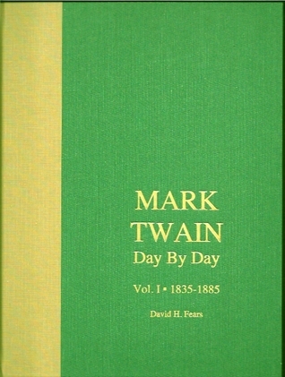 Mark Twain Day By Day: An Annotated Chronology Of The Life Of Samuel L ...