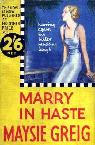 Marry In Haste by Maysie Greig | Goodreads