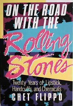 On the Road With the Rolling Stones: 20 Years of Lipstick, Handcuffs ...