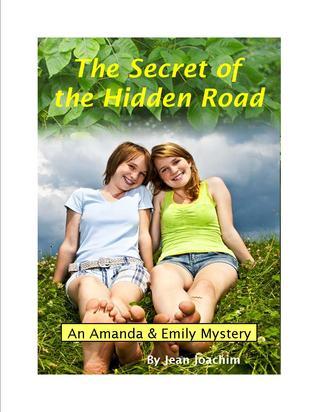 The Secret of the Hidden Road: An Amanda & Emily Mystery by Jean Cohen ...