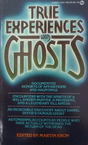 True Experiences with Ghosts by Martin Ebon | Goodreads