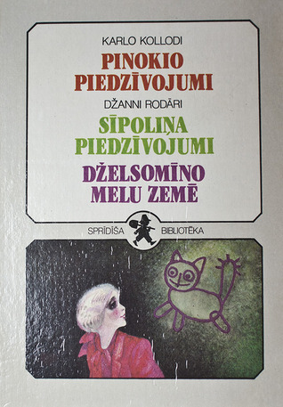 Pinokio piedzīvojumi & Sīpoliņa piedzīvojumi & Dželsomīno melu zemē by ...