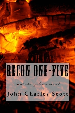 Recon One-Five by John Charles Scott | Goodreads