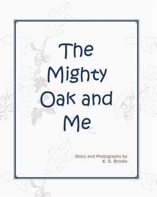 The Mighty Oak And Me (Mr. Pish Backyard Adventure #2) by K.S. Brooks ...