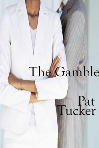 The Gamble by Pat Tucker | Goodreads