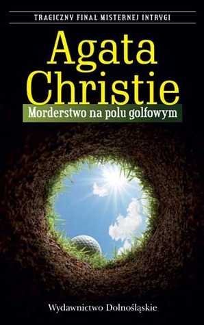 Morderstwo na polu golfowym (Herkules Poirot, #2) by Agatha Christie ...