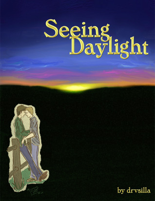 Seeing Daylight (Into His hand, #2) by drvsilla | Goodreads