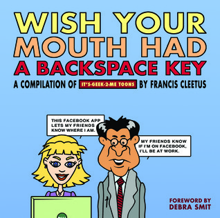 Wish Your Mouth Had A Backspace Key by Francis Cleetus | Goodreads