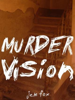 Murder Vision by Jem Fox | Goodreads