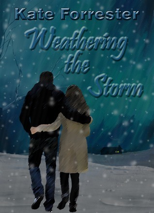 Weathering the Storm by Kate Forrester | Goodreads