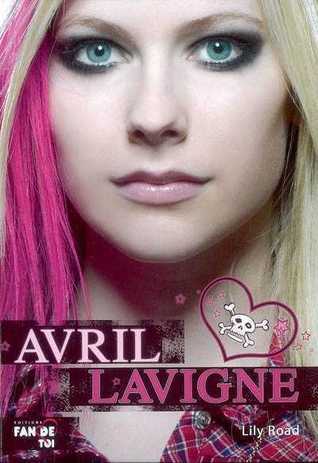 Avril Lavigne by Lily Road | Goodreads