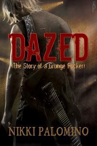 Dazed: The Story of a Grunge Rocker (The Dazed, #1) by Nikki Palomino ...