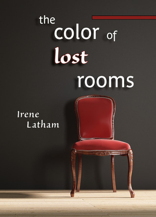 The Color of Lost Rooms by Irene Latham | Goodreads