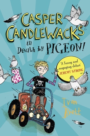 Casper Candlewacks in Death by Pigeon! by Ivan Brett | Goodreads
