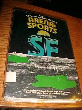 Arena: Sports Science Fiction by Edward L. Ferman | Goodreads