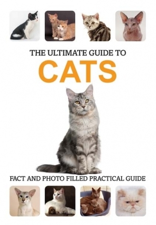 The Ultimate Guide to Cats by Emily Williams | Goodreads