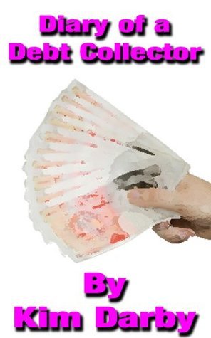 Diary of a Debt Collector by Tom Kane | Goodreads